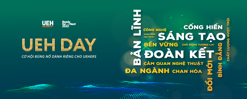 UEH Day 2022 - Cơ hội bùng nổ dành riêng cho UEHers