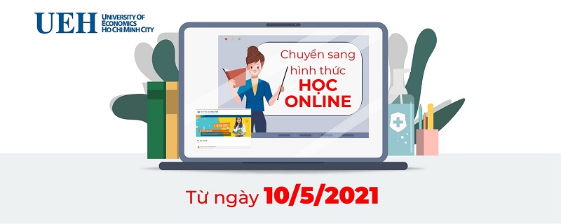 UEH triển khai giảng dạy, học tập online từ ngày 10/05/2021