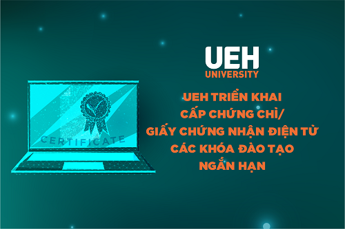 UEH officially launching the issuance of Electronic Certificates for ...